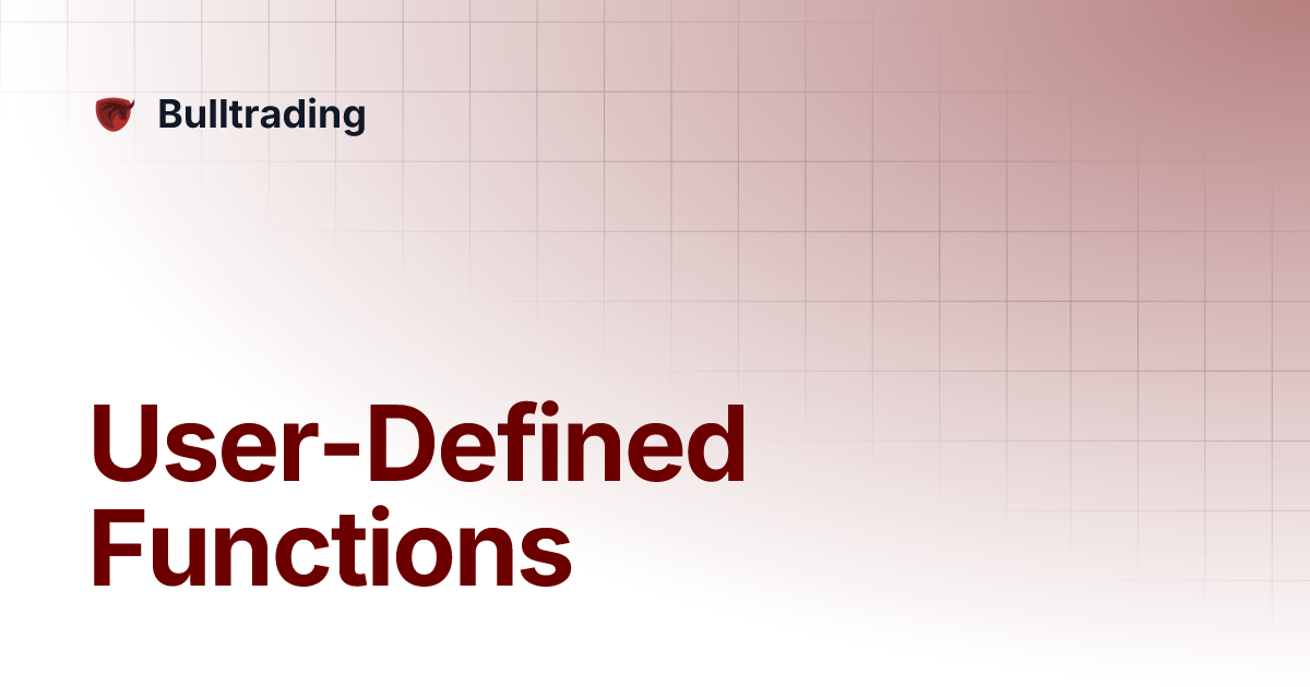 User-Defined Functions | Bulltrading User-Defined Functions | Bulltrading