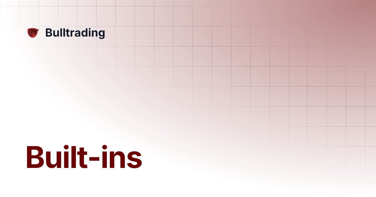Built-ins | Bulltrading